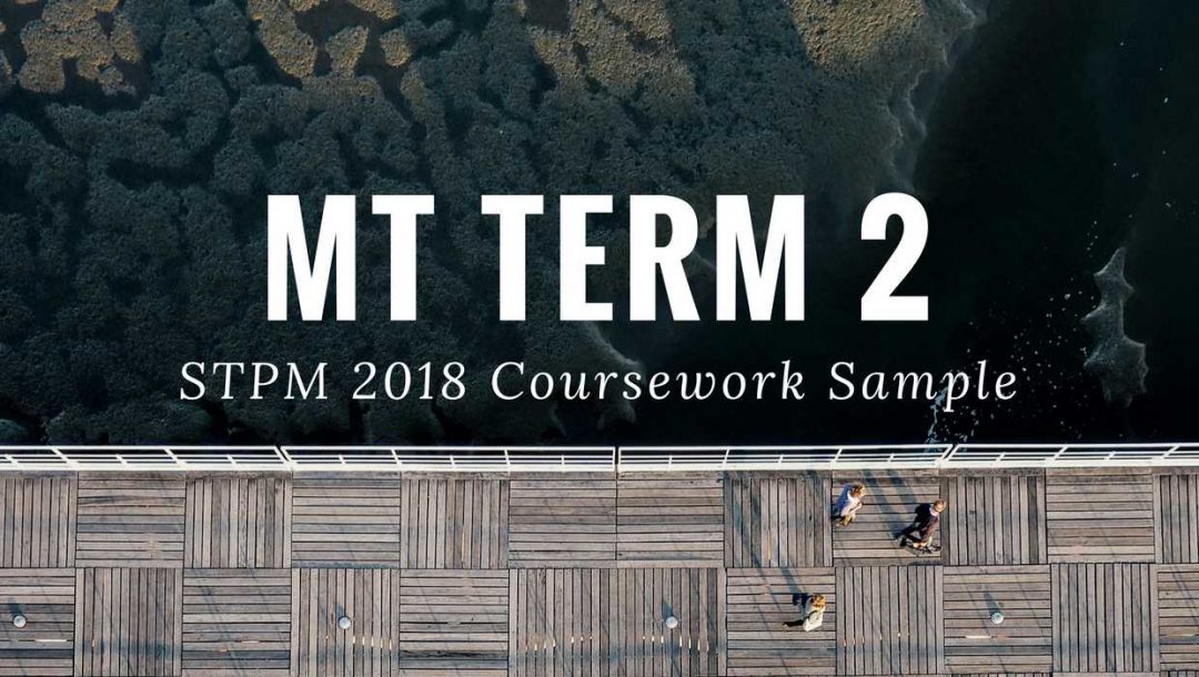 STPM 2018 Term 2 Mathematics (T) Coursework Sample Solution