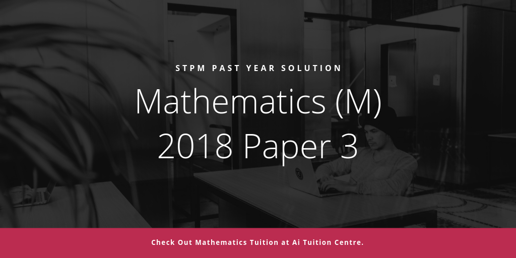 STPM Solution Archives Page 9 Of 16 KK LEE MATHEMATICS