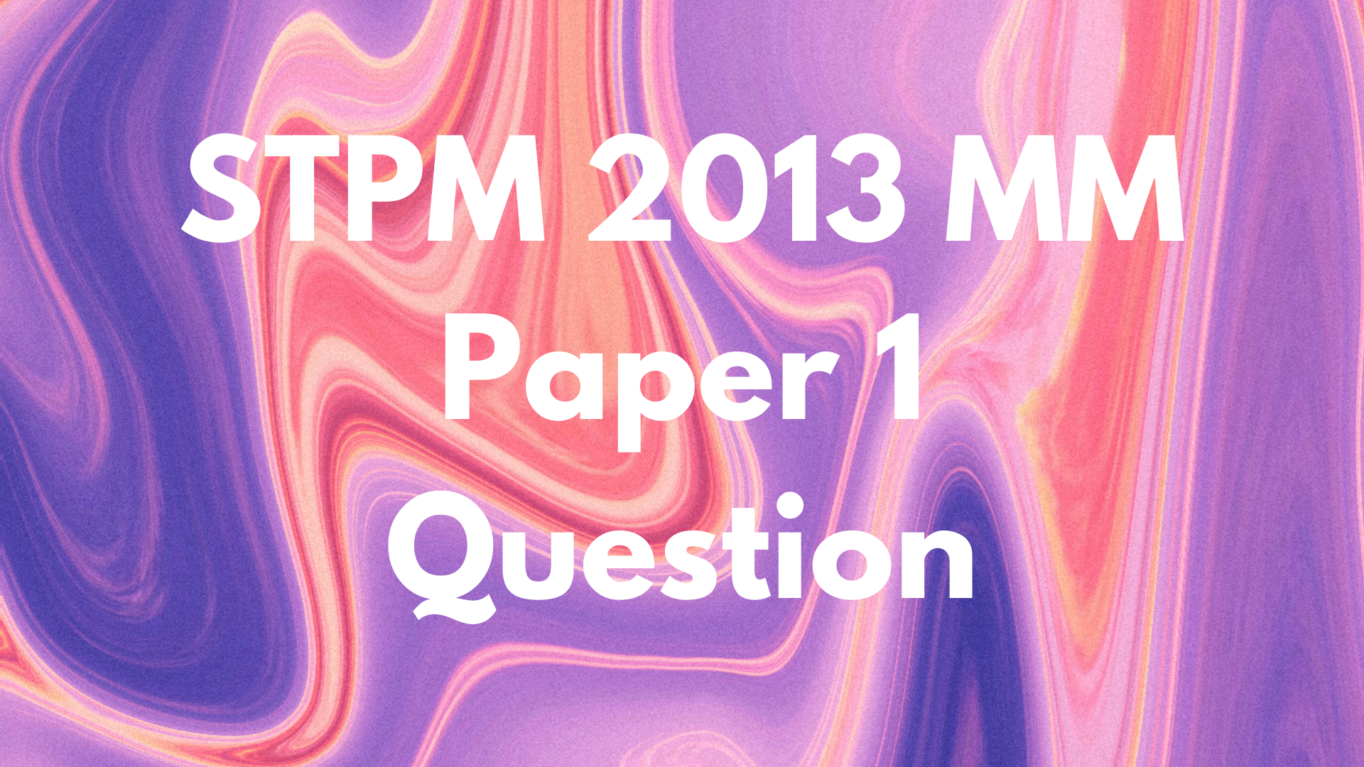 STPM Past Year - KK LEE MATHEMATICS