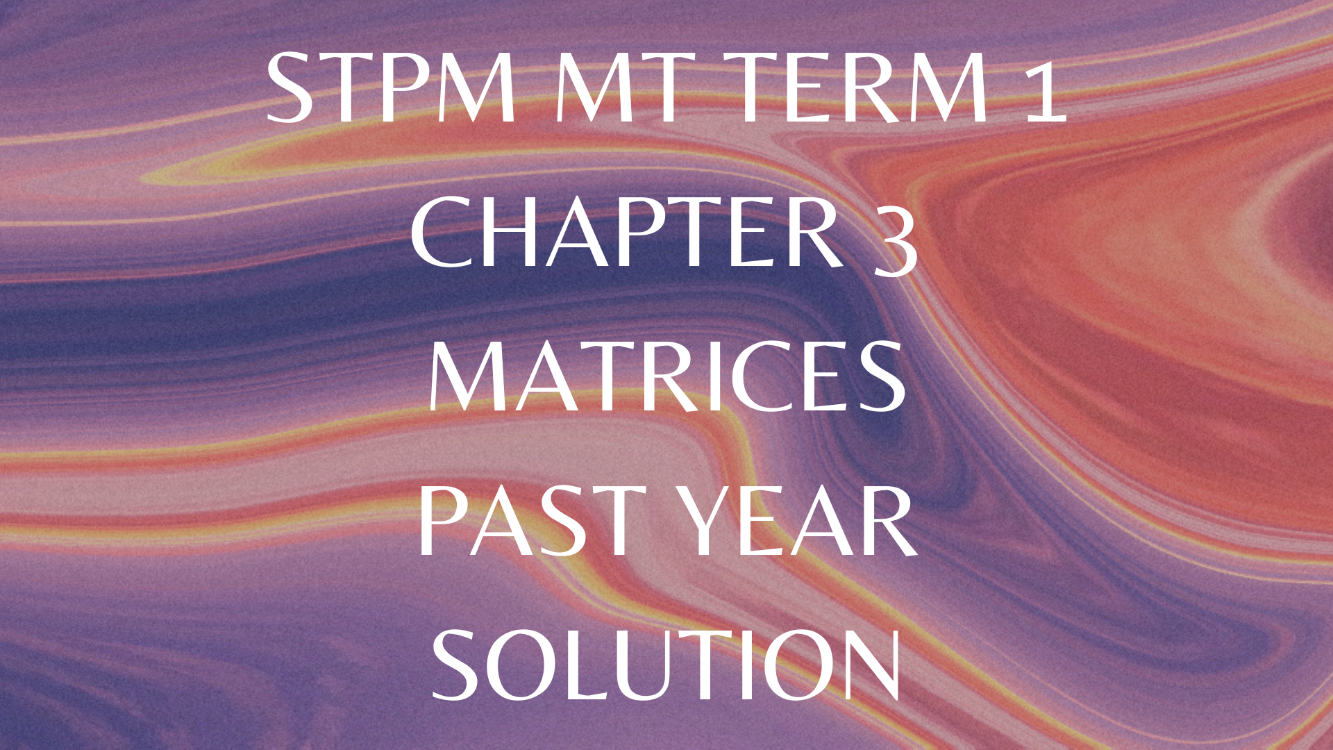 STPM Past Year - KK LEE MATHEMATICS