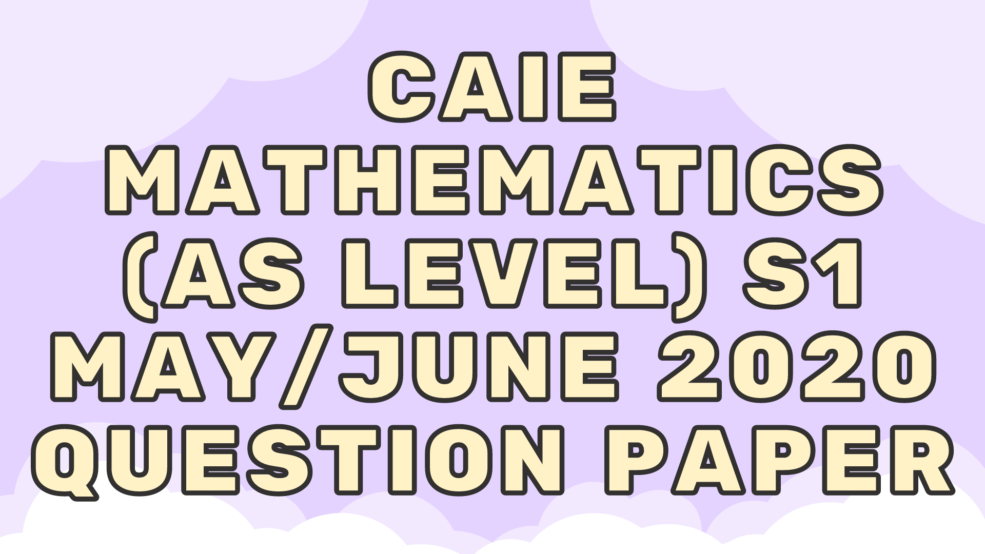 CAIE Mathematics (AS) S1 - May/June 2020 - MS - KK LEE MATHEMATICS