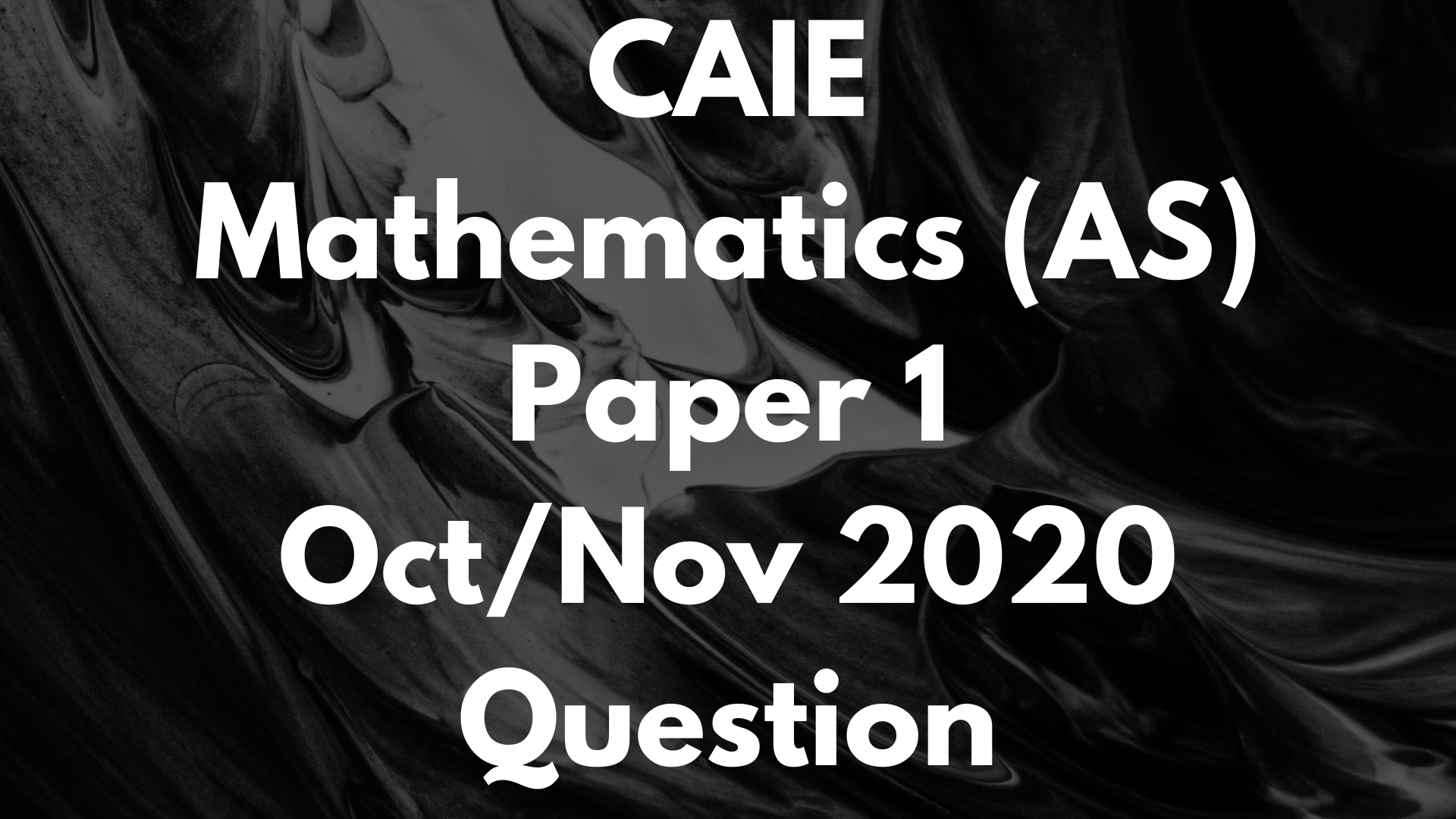 CAIE Mathematics (AS) P1 - Oct/Nov 2020 - MS - KK LEE MATHEMATICS