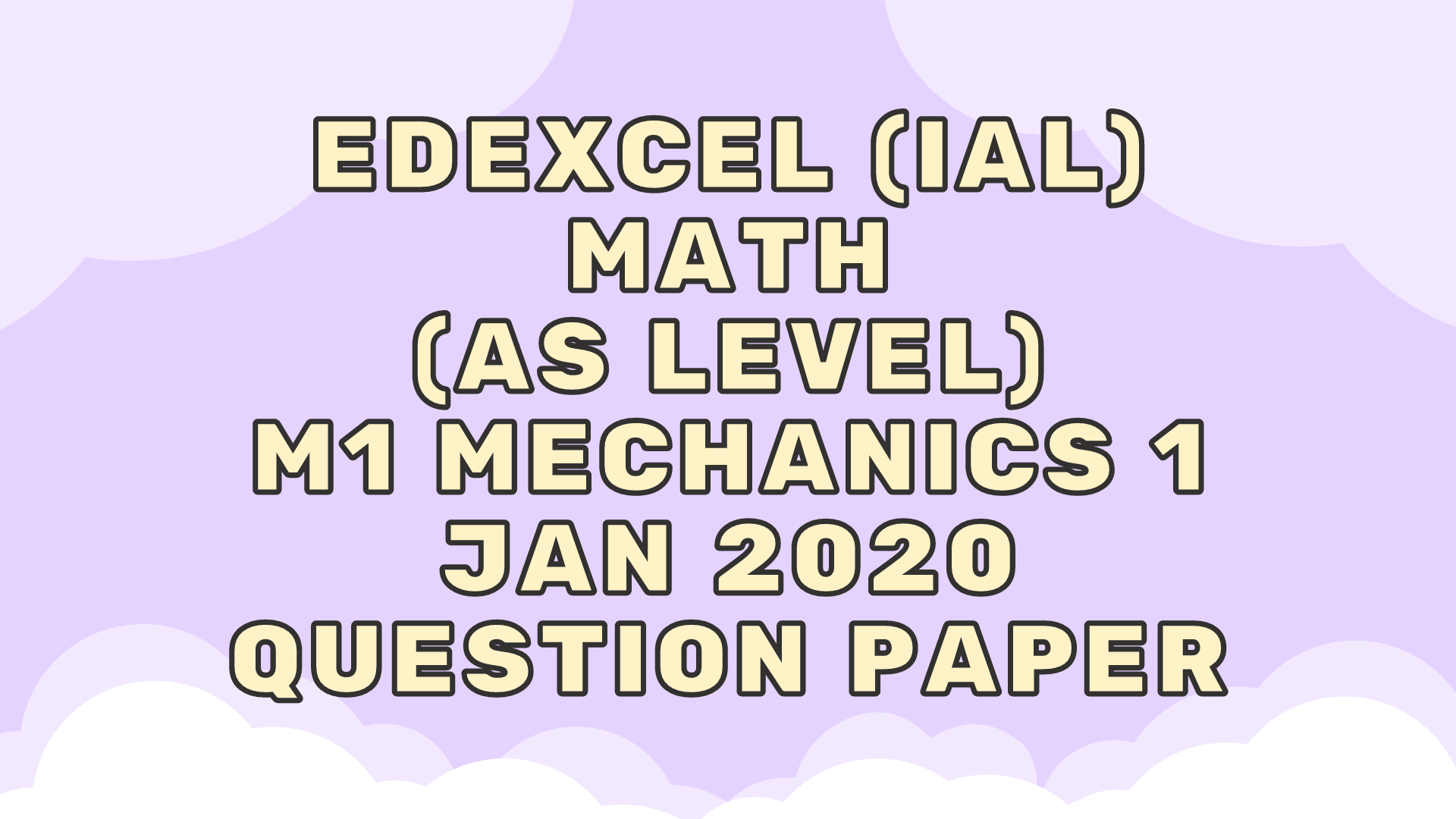 Edexcel (IAL) Mathematics (AS LEVEL) M1 Archives - KK LEE MATHEMATICS