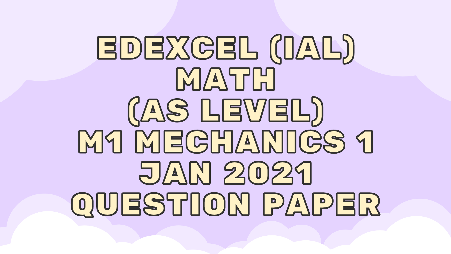 Edexcel (IAL) Mathematics (AS LEVEL) M1 Archives - KK LEE MATHEMATICS Edexcel (IAL) Mathematics (AS LEVEL) M1 Archives - KK LEE MATHEMATICS