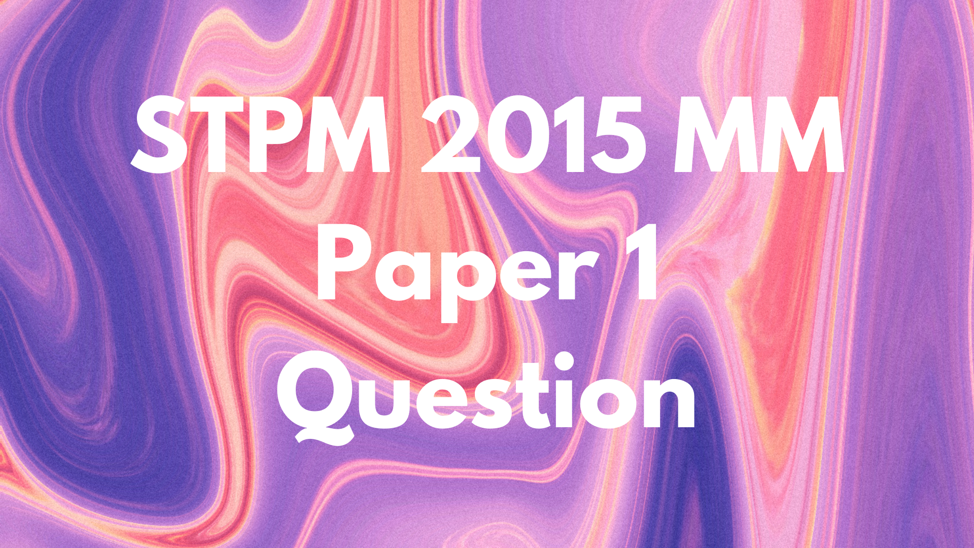 STPM Past Year - KK LEE MATHEMATICS