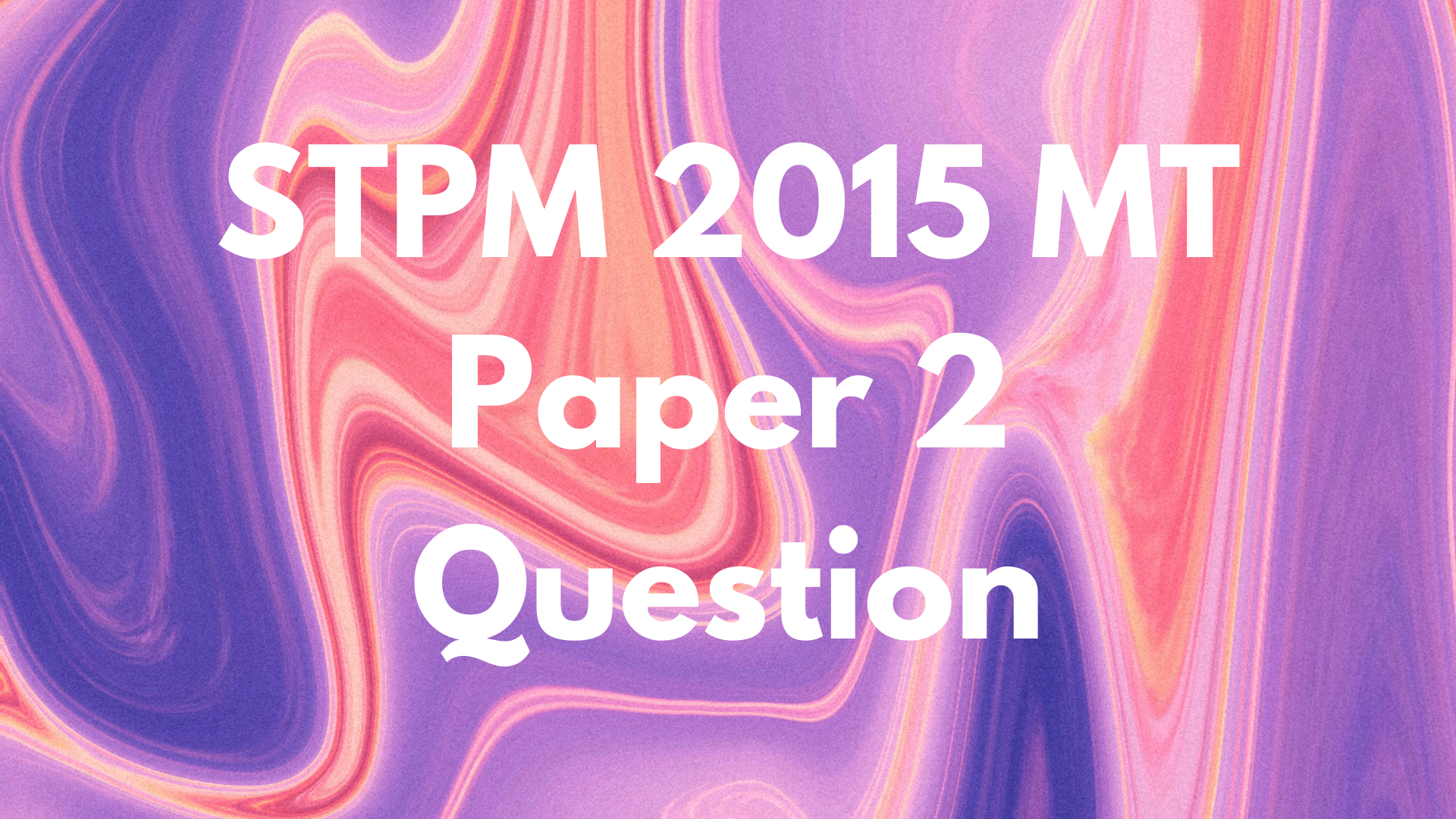 STPM Past Year - KK LEE MATHEMATICS