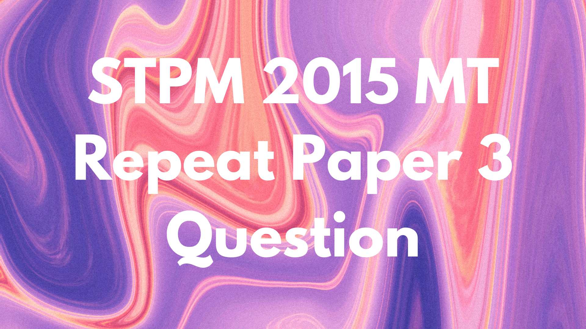 STPM Past Year - KK LEE MATHEMATICS