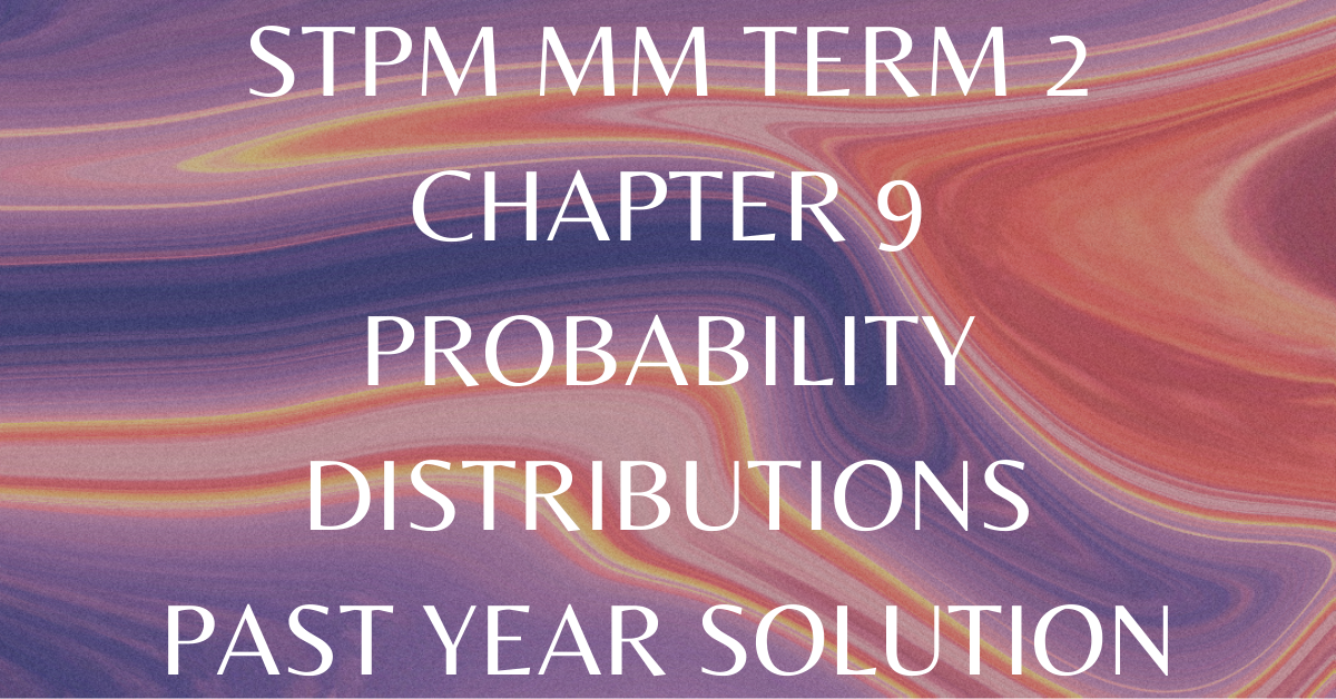 STPM Past Year - KK LEE MATHEMATICS